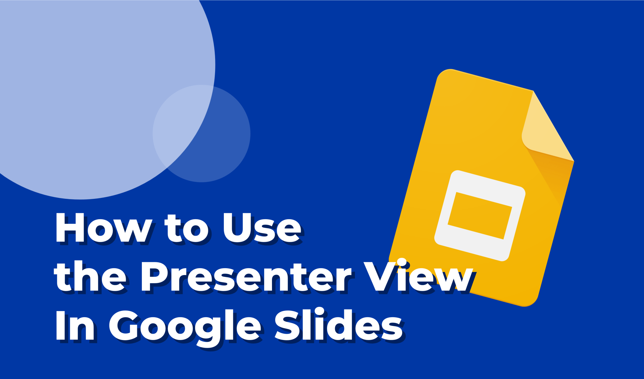 How to Use the Presenter View in Google Slides