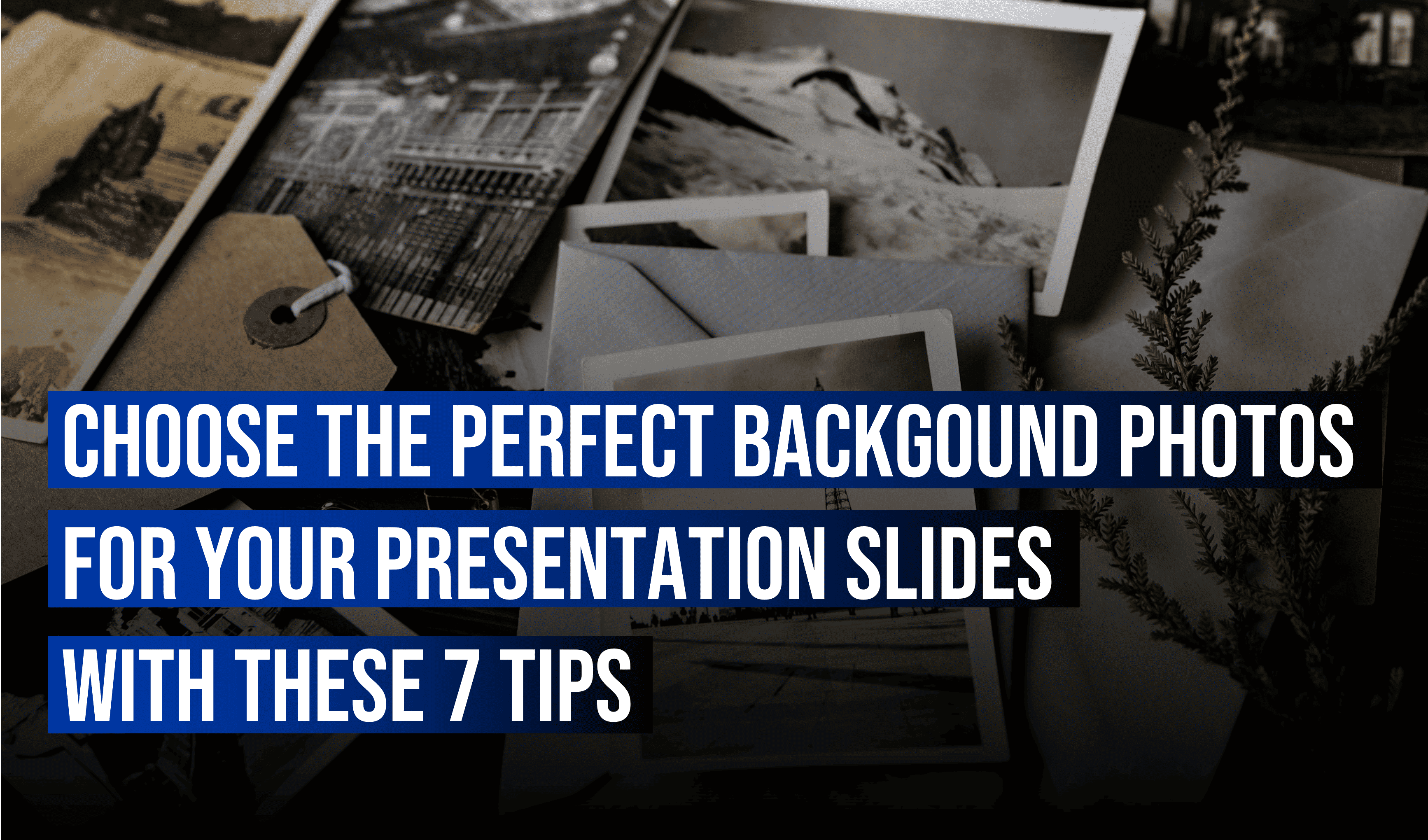 7 Tips to Choose the Perfect Background Photos for Presentation Slides