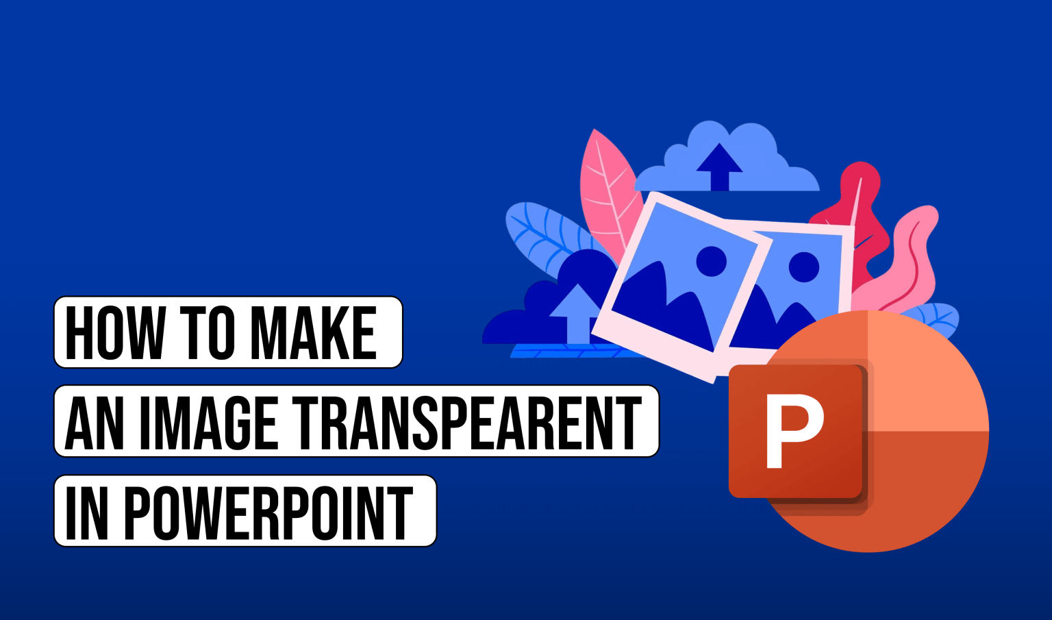 How to Make an Image Transparent in Microsoft PowerPoint